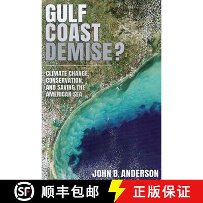 【3-4周达】精装 Gulf Coast Demise? – Climate Change, Conservation, and Saving the American Sea [9781648432798]