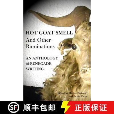 【3-4周达】Hot Goat Smell and Other Ruminations: An Anthology of Renegade Writing [9781304658593]