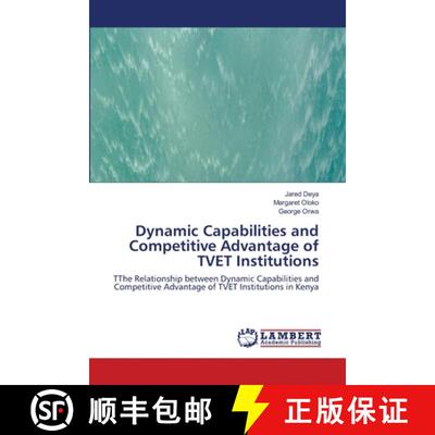 【3-4周达】Dynamic Capabilities and Competitive Advantage of TVET Institutions: TThe Relationship bet... [9786202668408]