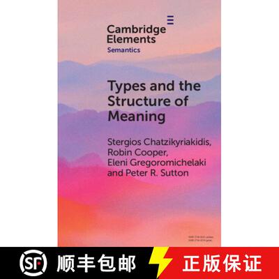 【3-4周达】Types and the Structure of Meaning: Issues in Compositional and Lexical Semantics [9781009285292]