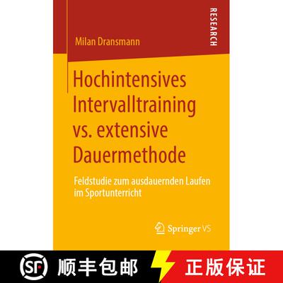 【3-4周达】Hochintensives Intervalltraining vs. extensive Dauermethode : Feldstudie zum ausdauernden ... [9783658291532]