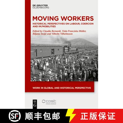 【3-4周达】Moving Workers: Historical Perspectives on Labour, Coercion and Im/Mobilities [9783111136516]