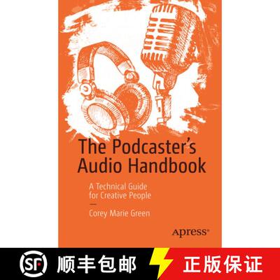 【3-4周达】The Podcaster's Audio Handbook : A Technical Guide for Creative People (1st ed.) (First Ed... [9781484273609]