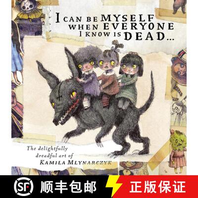 【3-4周达】精装 I can be myself when everyone I know is dead . . .: The delightfully dreadful art of ... [9781777081782]