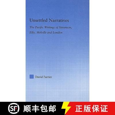 【3-4周达】Unsettled Narratives: The Pacific Writings of Stevenson, Ellis, Melville and London [9780415979511]