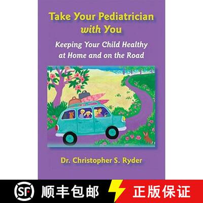 【3-4周达】Take Your Pediatrician with You – Keeping Your Child Healthy at Home and on the Road [9780801886010]
