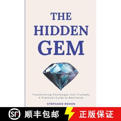 【3-4周达】The Hidden Gem:  Transforming Challenges into Triumphs:  A Practical Guide to Resilience [9781069804518]