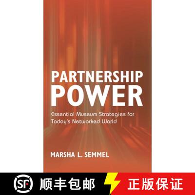 【3-4周达】Partnership Power : Essential Museum Strategies for Today's Networked World [9781538103142]