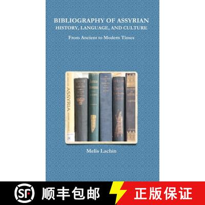 【3-4周达】精装 BIBLIOGRAPHY OF ASSYRIAN HISTORY, LANGUAGE, AND CULTURE From Ancient to Modern Times [9781387404681]