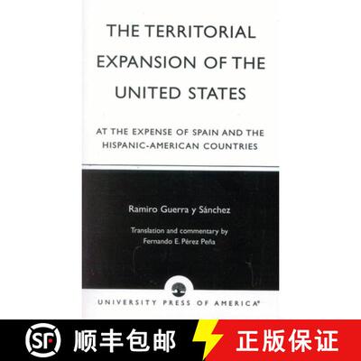 【3-4周达】The Territorial Expansion of the United States : At the Expense of Spain and the Hispanic-... [9780761825685]
