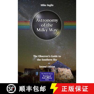 【3-4周达】Astronomy of the Milky Way: The Observer’s Guide to the Southern Sky (Second Edition 2018... [9783319729497]