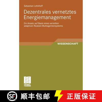 【3-4周达】Dezentrales vernetztes Energiemanagement: Ein Ansatz auf Basis eines verteilten adaptiven ... [9783834812704]
