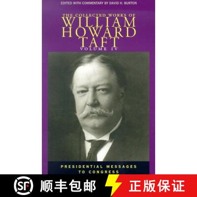 【3-4周达】The Collected Works of William Howard Taft, Volume IV: Presidential Messages to Congress V... [9780821414354]