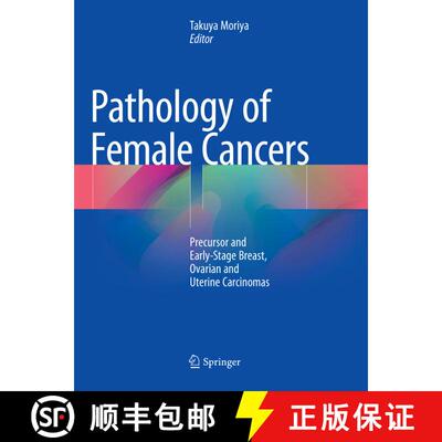 【3-4周达】Pathology of Female Cancers: Precursor and Early-Stage Breast, Ovarian and Uterine Carcinomas [9789811341977]