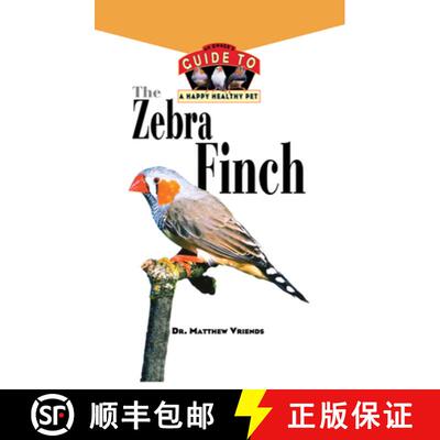 【3-4周达】精装 The Zebra Finch: An Owner's Guide to a Happy Healthy Pet [9781620457528]