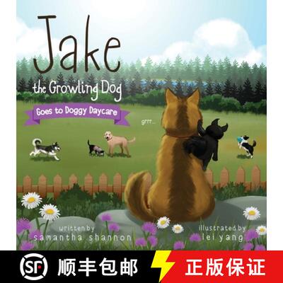 【3-4周达】Jake the Growling Dog Goes to Doggy Daycare: A Children's Book about Trying New Things, Fr... [9781734744705]