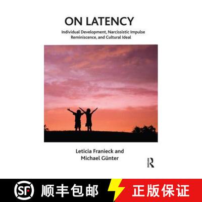 【3-4周达】On Latency: Individual Development, Narcissistic Impulse Reminiscence, and Cultural Ideal [9781855757400]