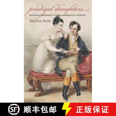 预订 Prodigal Daughters – Susanna Rowson`s Early American Women [9780807858929]