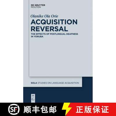 预订 Acquisition Reversal: The Effects of Postlingual Deafness in Yoruba [9781614510437]