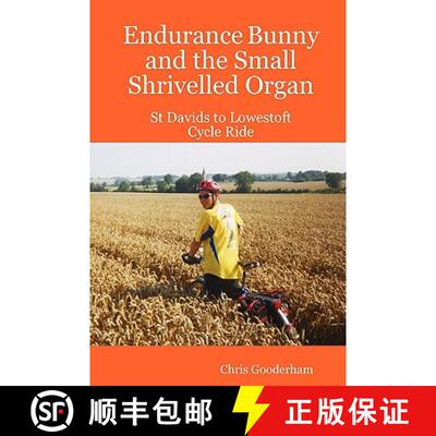 【3-4周达】Endurance Bunny and the Small Shrivelled Organ - St Davids to Lowestoft Cycle Ride [9781409217565]