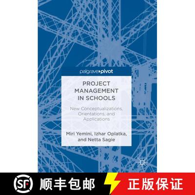 【3-4周达】Project Management in Schools : New Conceptualizations, Orientations, and Applications [9783319786070]