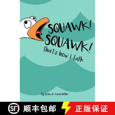 预订 Squawk Squawk... that's how I talk.: Seagulls don't have a huge vocabulary, but they sure have a... [9781716631825]