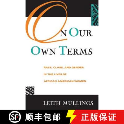 【3-4周达】On Our Own Terms : Race, Class, and Gender in the Lives of African-American Women [9780415912860]