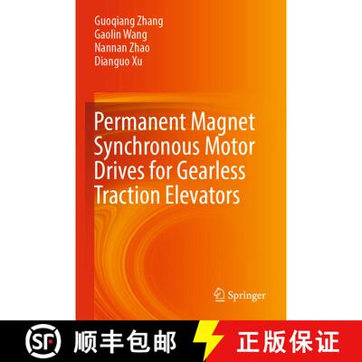 【3-4周达】Permanent Magnet Synchronous Motor Drives for Gearless Traction Elevators [9789811693205]