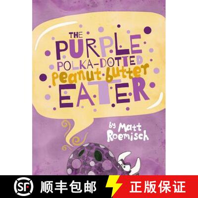 【3-4周达】精装 The Purple Polka-Dotted Peanut Butter Eater [9780578533940]