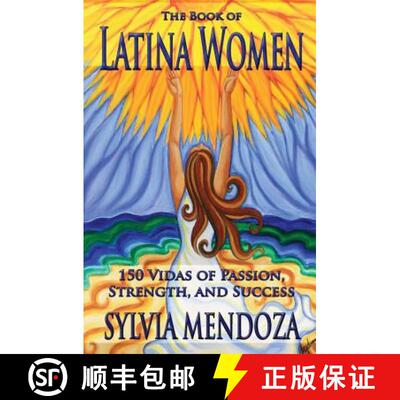 【3-4周达】The Book of Latina Women: 150 Vidas of Passion, Strength, and Success [9780988523203]