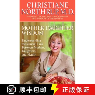 【3-4周达】Mother-Daughter Wisdom: Understanding the Crucial Link Between Mothers, Daughters, and Health [9780553380125]