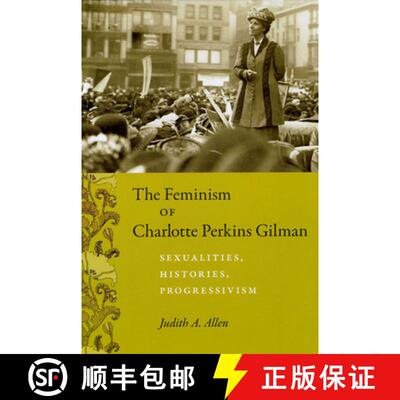 【3-4周达】The Feminism of Charlotte Perkins Gilman – Sexualities, Histories, Progressivism [9780226014630]
