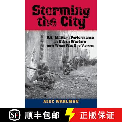 【3-4周达】精装 Storming the City: U.S. Military Performance in Urban Warfare from World War II to Vi... [9781574416190]