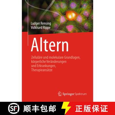 【3-4周达】Altern: Zelluläre und molekulare Grundlagen, körperliche Veränderungen und Erkrankungen... [9783642377327]