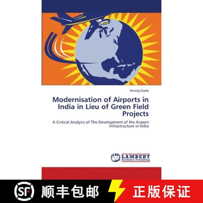 预订 Modernisation of Airports in India in Lieu of Green Field Projects [9783659220975]