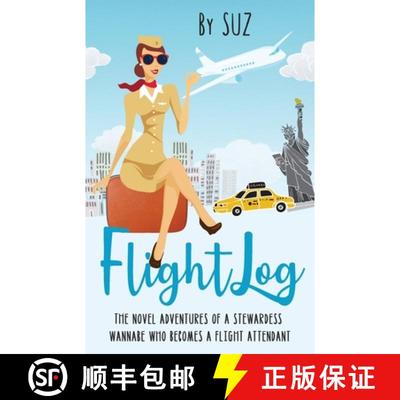 【3-4周达】FlightLog: The Novel Adventures of a Stewardess Wannabe Who Becomes a Flight Attendant [9798985969177]