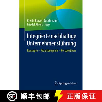 【3-4周达】Integrierte nachhaltige Unternehmensführung : Konzepte - Praxisbeispiele - Perspektiven (... [9783662611678]