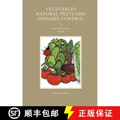 【3-4周达】Vegetables Natural Pests and Diseases Control: Authorised in organic farming [9782322613540]