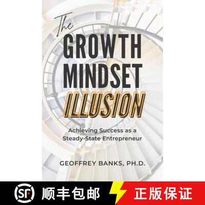 【3-4周达】The Growth Mindset Illusion: Achieving Success as a Steady-State Entrepreneur [9781990461835]