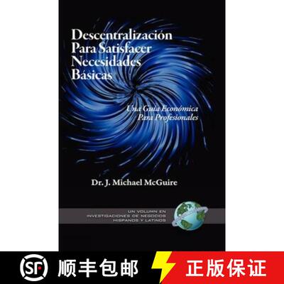 【3-4周达】精装 Descentralizacion Para Satisfacer Necesidades Basicas: Una Guia Economica Para Profes... [9781607520092]