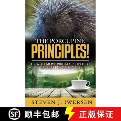 【3-4周达】The Porcupine Principles!: How to Move Prickly People to Preferred Outcomes [9780982404515]