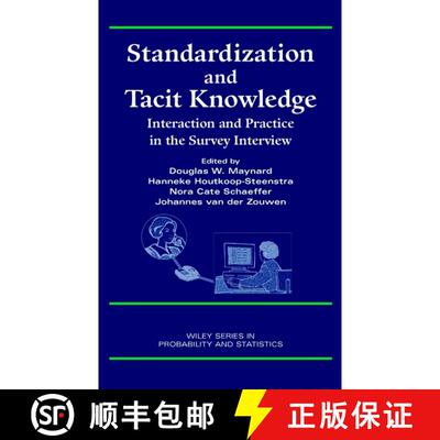 【3-4周达】精装 Standardization And Tacit Knowledge: Interaction And Practice In The Survey Interview... [9780471358299]