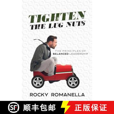 【3-4周达】精装 Tighten the Lug Nuts: The Principles of Balanced Leadership [9780998386317]