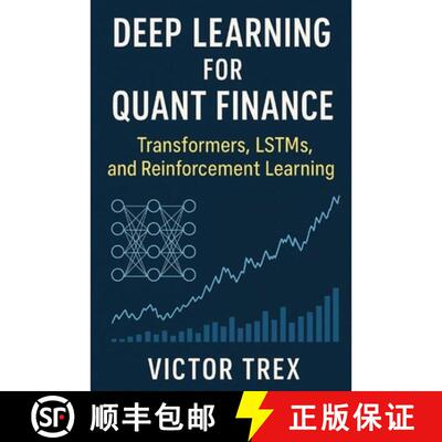 【3-4周达】Deep Learning for Quant Finance : Transformers, LSTMs, and Reinforcement Learning [9798896652366]