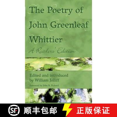 【3-4周达】The Poetry of John Greenleaf Whittier: A Reader's Edition [9780944350485]