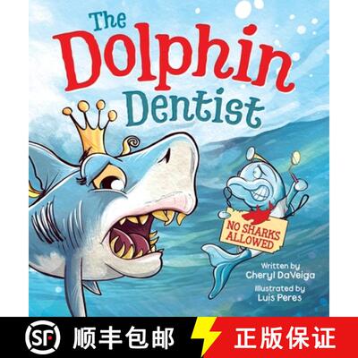【3-4周达】精装 Dolphin Dentist - No Sharks Allowed: A Children's Picture Book About Conquering Fear ... [9781958050101]