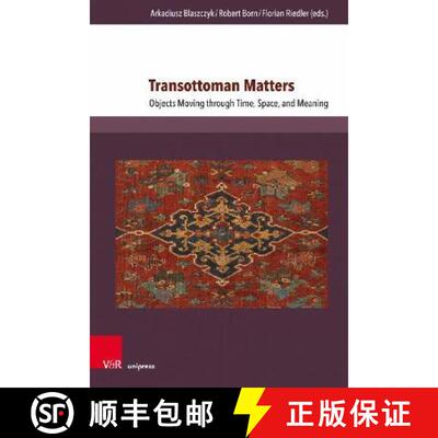 【3-4周达】Transottoman Matters: Objects Moving Through Time, Space, and Meaning [9783847111689]