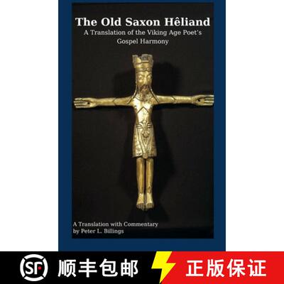 【3-4周达】The Old Saxon Hêliand: A Translation of the Viking Age Poet's Gospel Harmony [9781105977374]