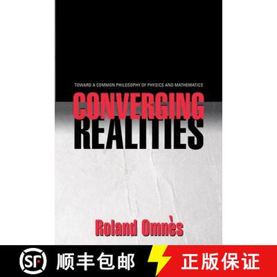 【3-4周达】精装 Converging Realities – Toward a Common Philosophy of Physics and Mathematics [9780691115306]