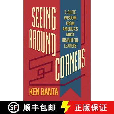 【3-4周达】Seeing Around Corners: C-Suite Wisdom from America's Most Insightful Leaders [9798895651384]